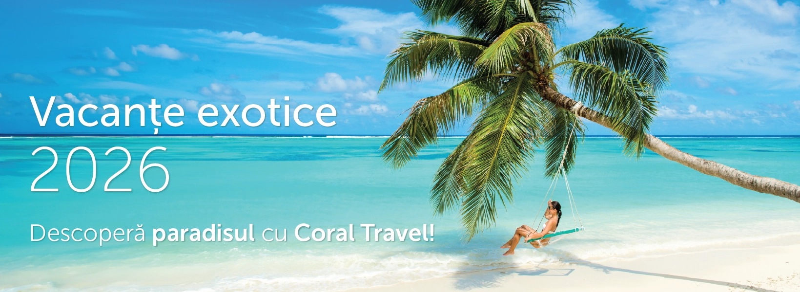 Top destinatii exotice pentru vacante si sejururi | Coral Travel